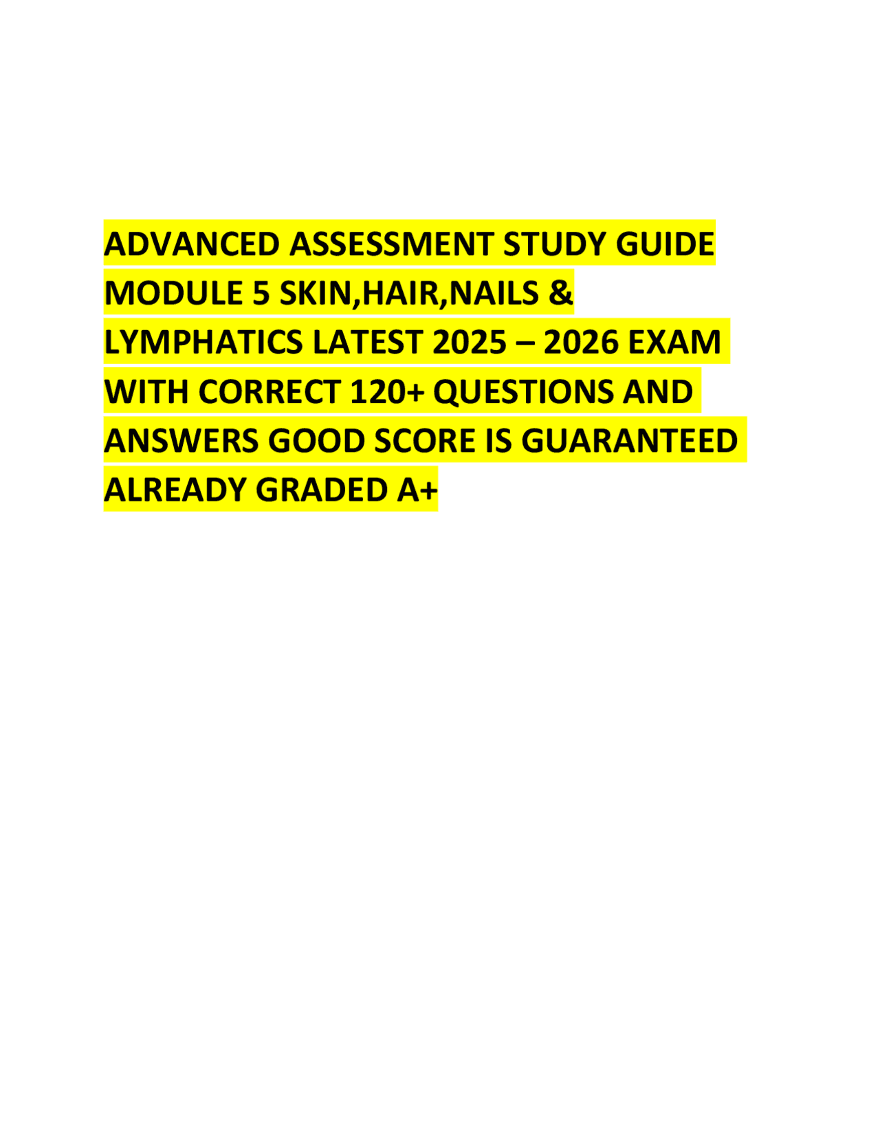 ADVANCED ASSESSMENT STUDY GUIDE MODULE 5 SKIN,HAIR,NAILS & LYMPHATICS ...