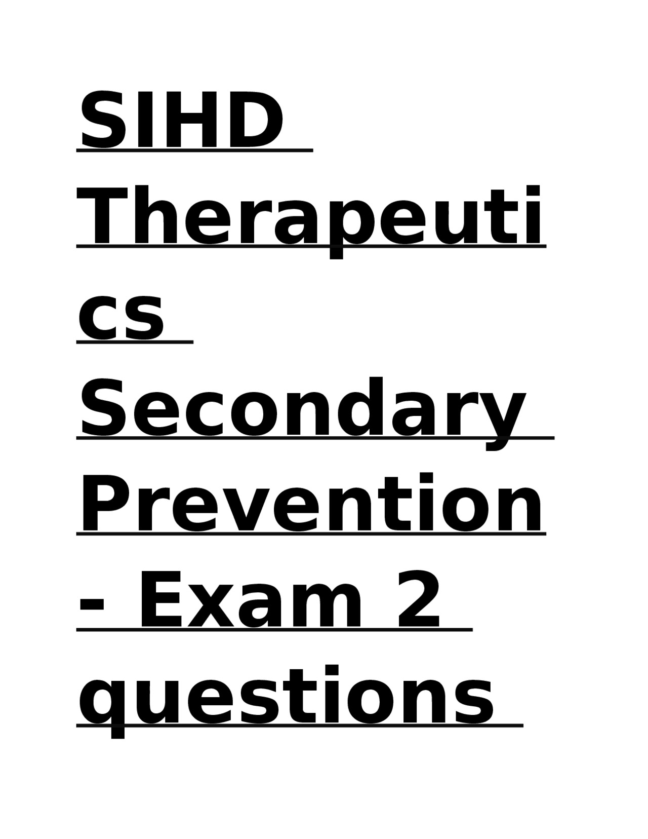 SIHD Therapeutics: Exam 2 Q&A on Secondary Prevention (2024-2025 ...