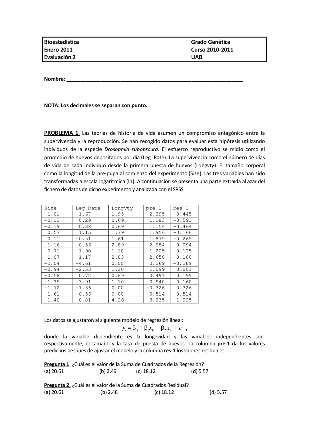 Bioestadística 01 2011 - Exámenes de Bioestadística - Docsity