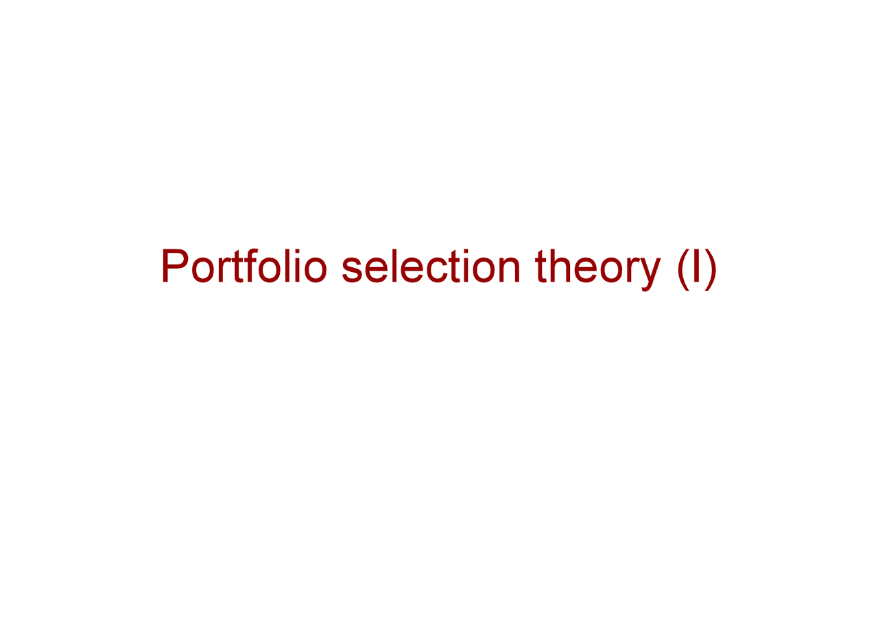 Portfolio selection theory (I Outline - Risk and Risk aversion ...