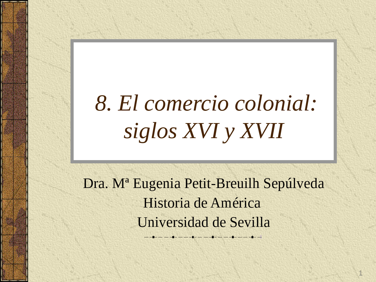 8. El comercio colonial: siglos XVI y XVII - Apuntes de Historia de los ...