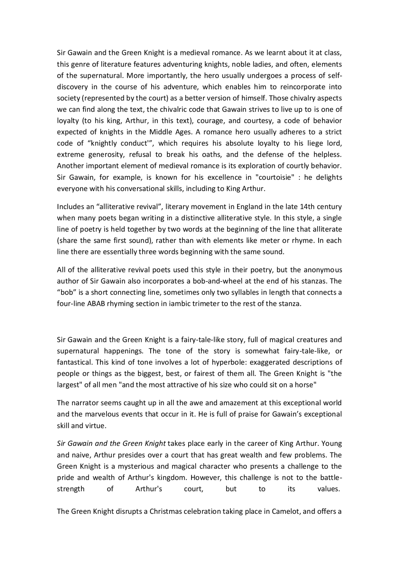 Sir Gawain and the Green Knight is a medieval romance. As we learnt ...