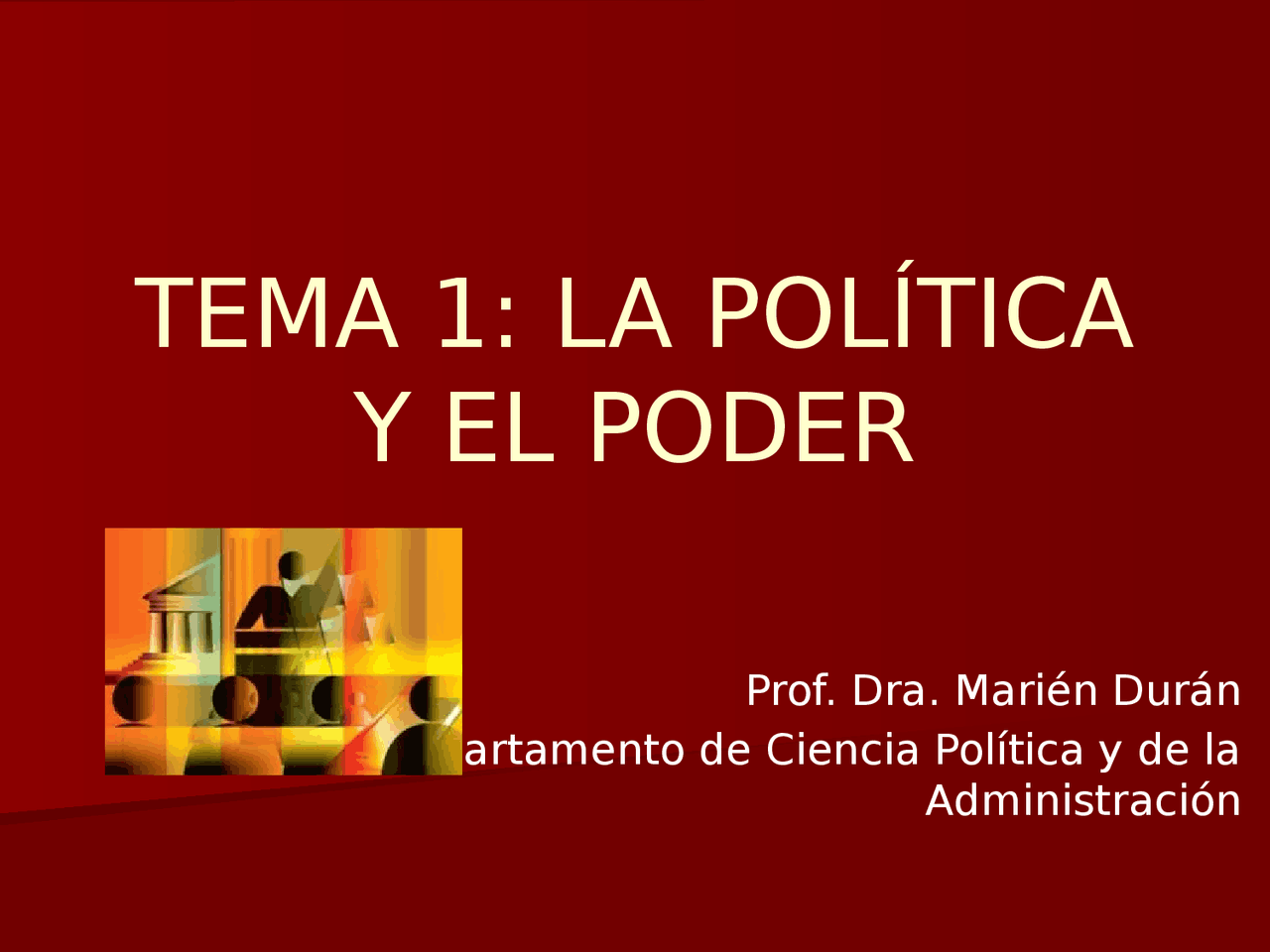 LA POLÍTICA Y EL PODER Prof. Dra. Marién DuránDep - Apuntes de Ciencia ...