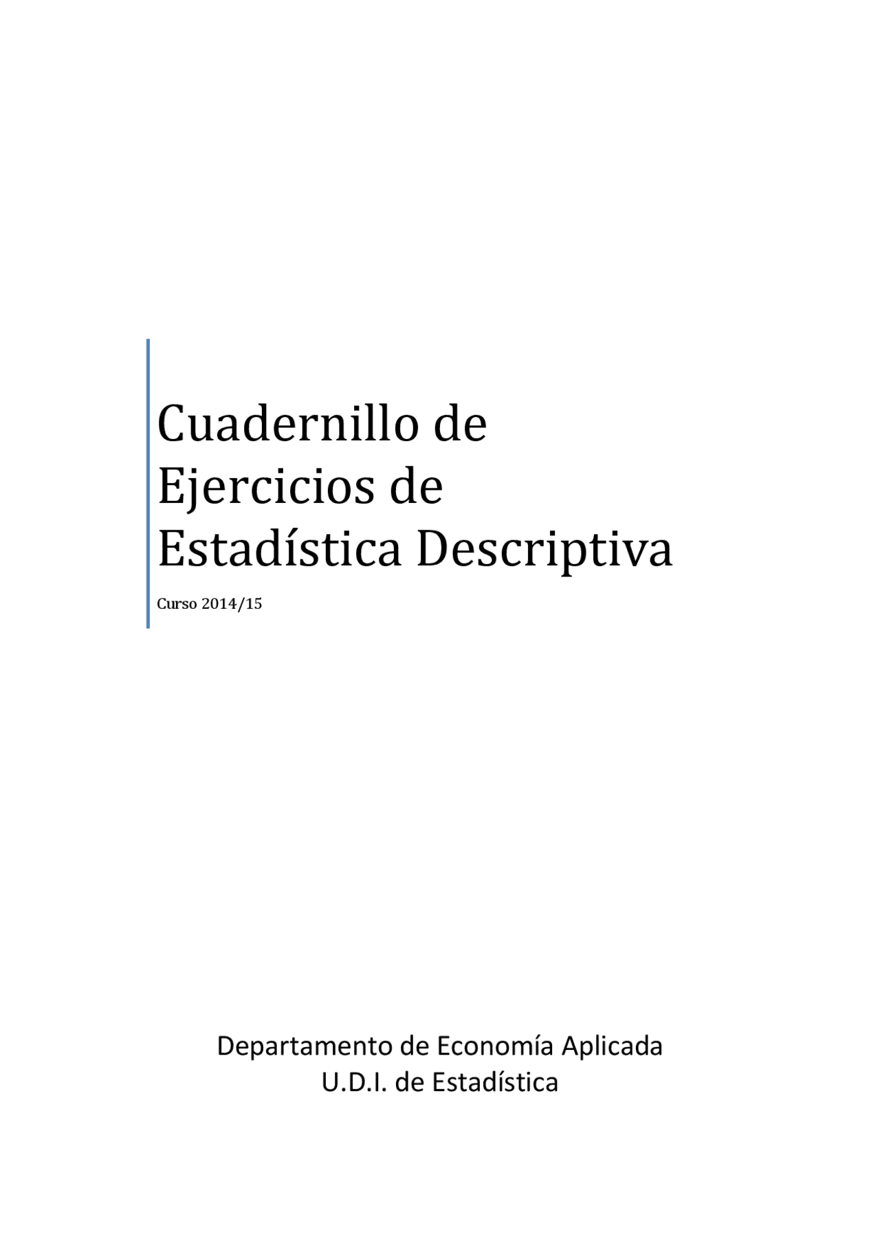 Ejercicios Estadística Descriptiva - Exercises for Descriptive ...