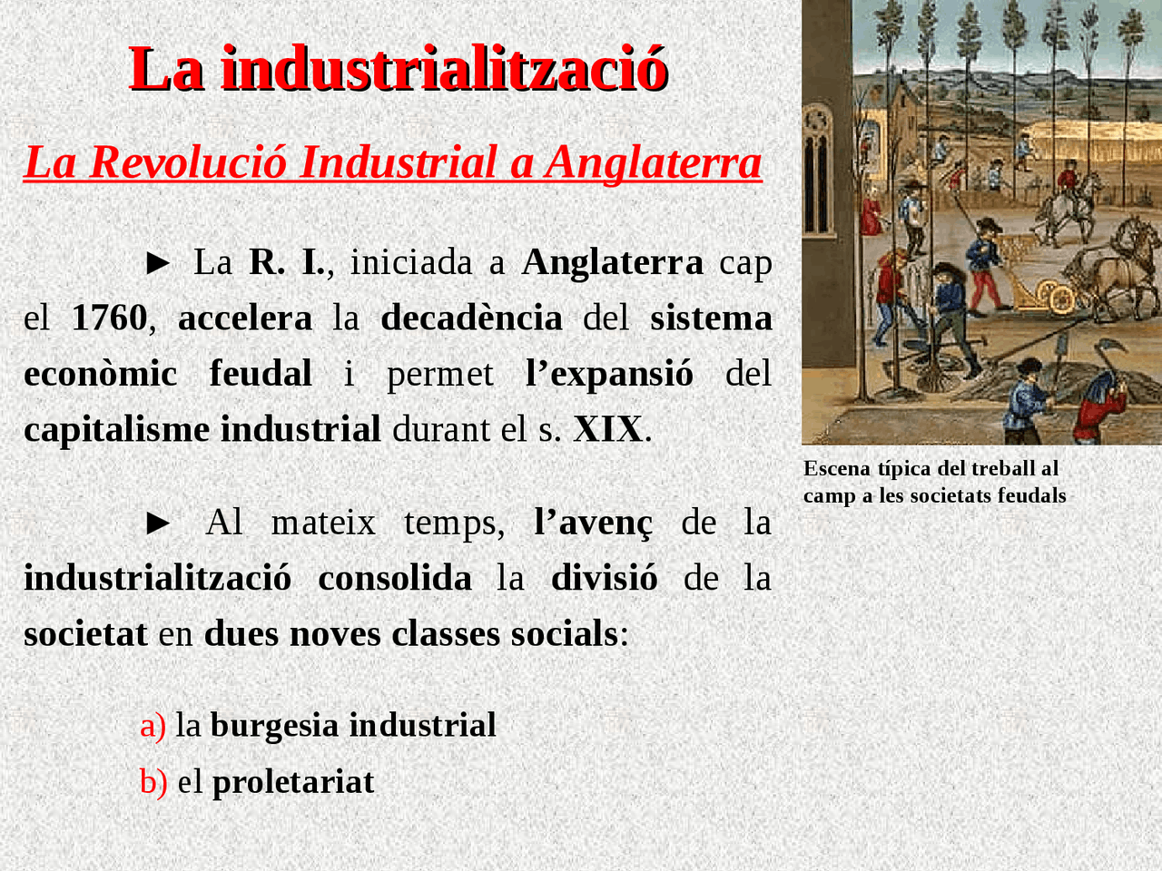 La industrialitzacióLa industrialització La Revolució Industrial a ...