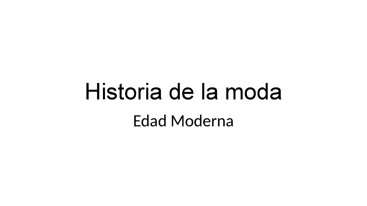 Presentación Historia de la Moda en la Edad Moderna - Apuntes de ...
