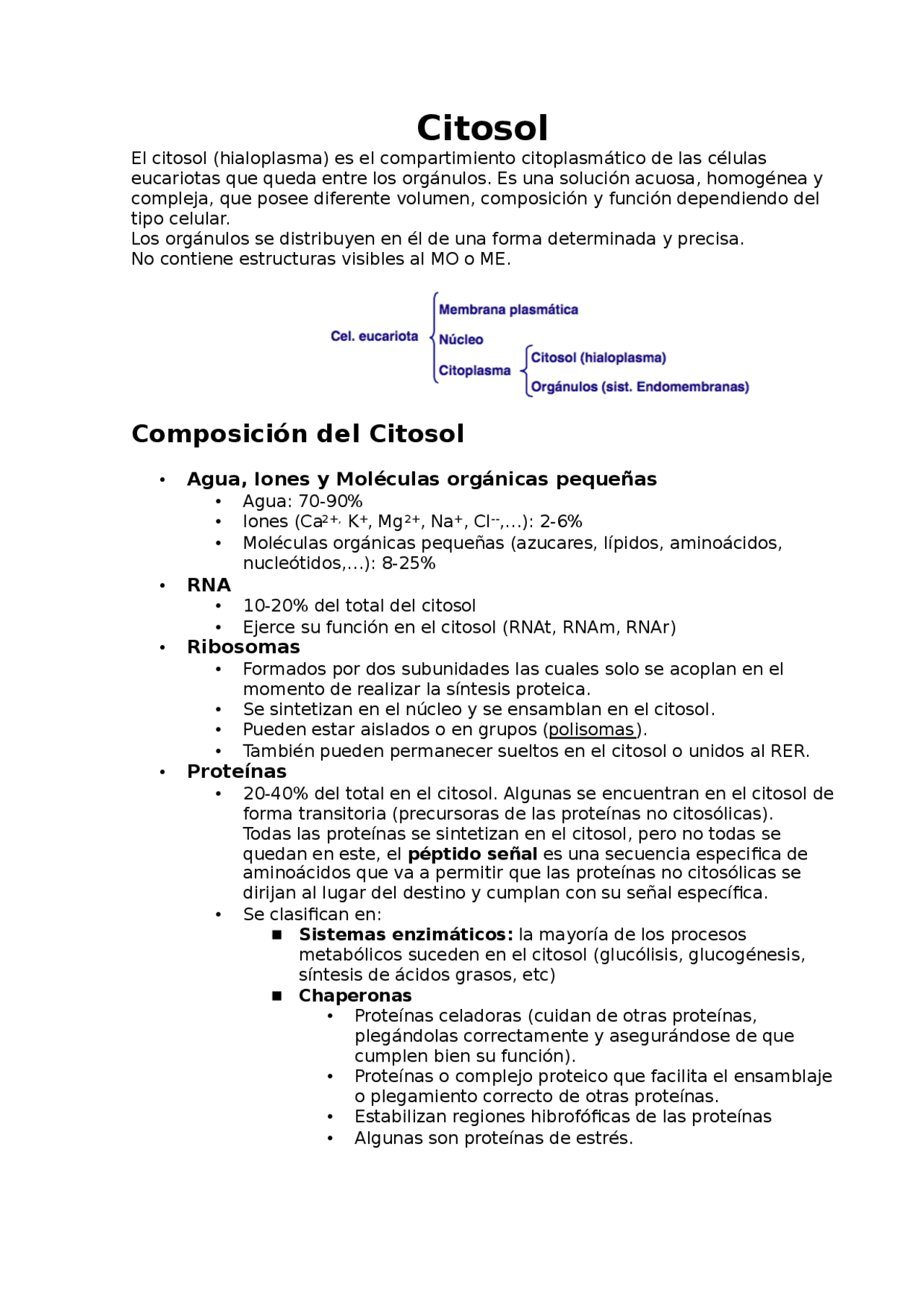 Citosol El citosol (hialoplasma) es el compartimiento citoplasmático de ...