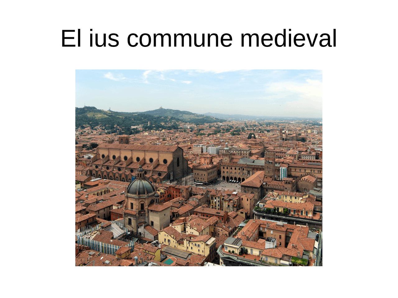 El ius commune medieval La importancia del ius commune El concepto de ...