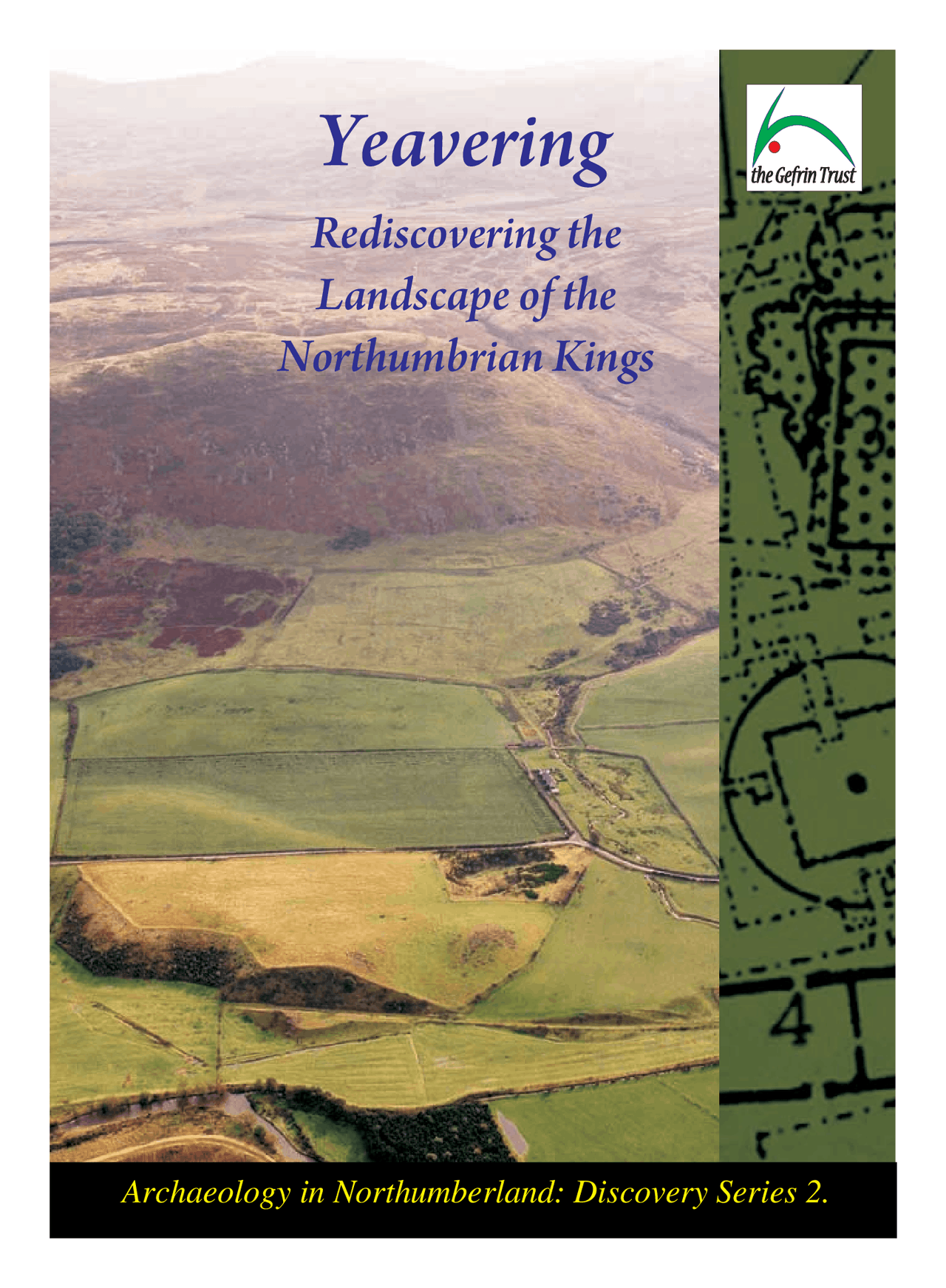 Yeavering Rediscovering the Landscape of theNorthumbrian Kings Contents ...