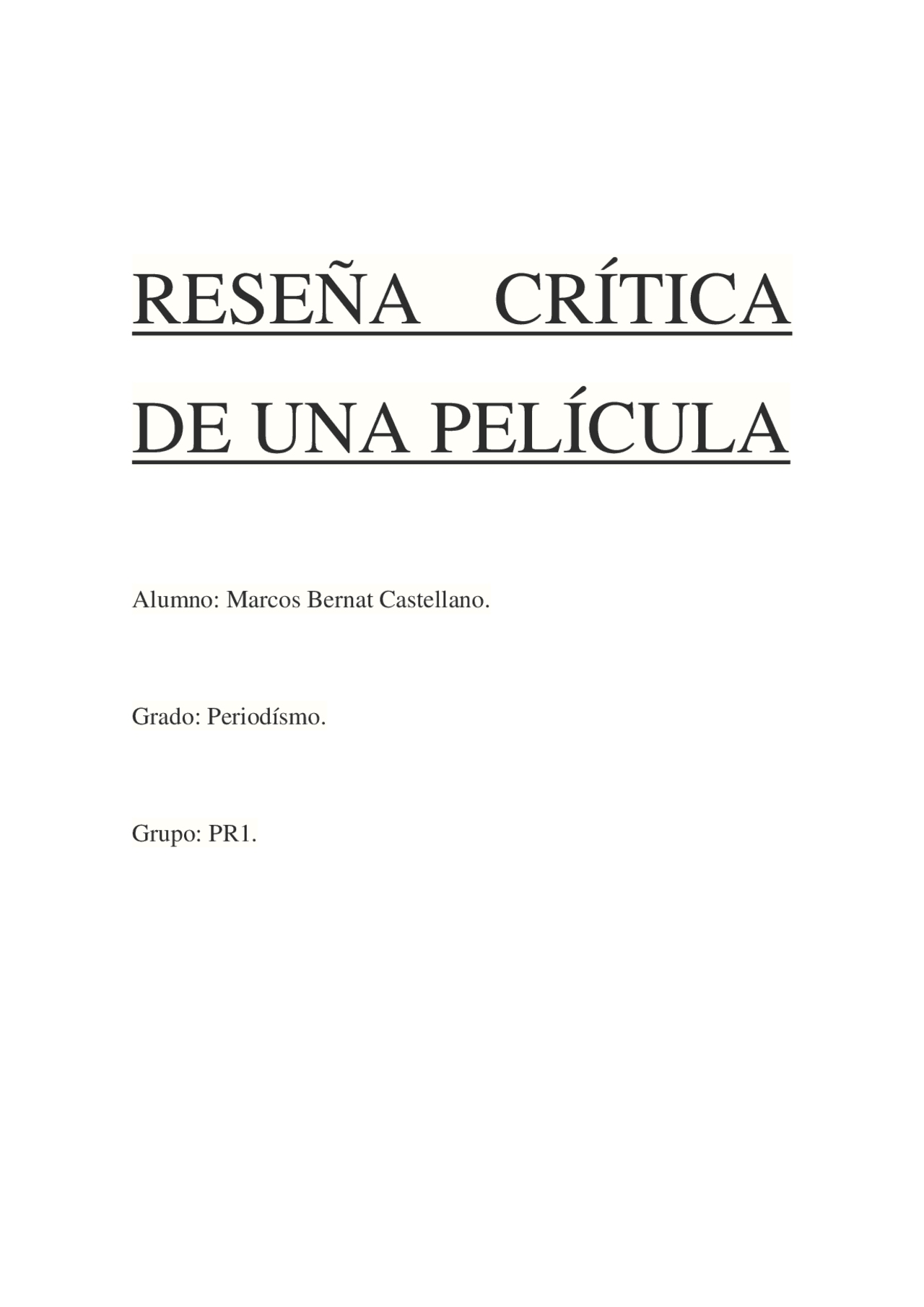 RESEÑA CRÍTICA DE UNA PELÍCULA Alumno: Marcos Bernat Castellano. Grado ...