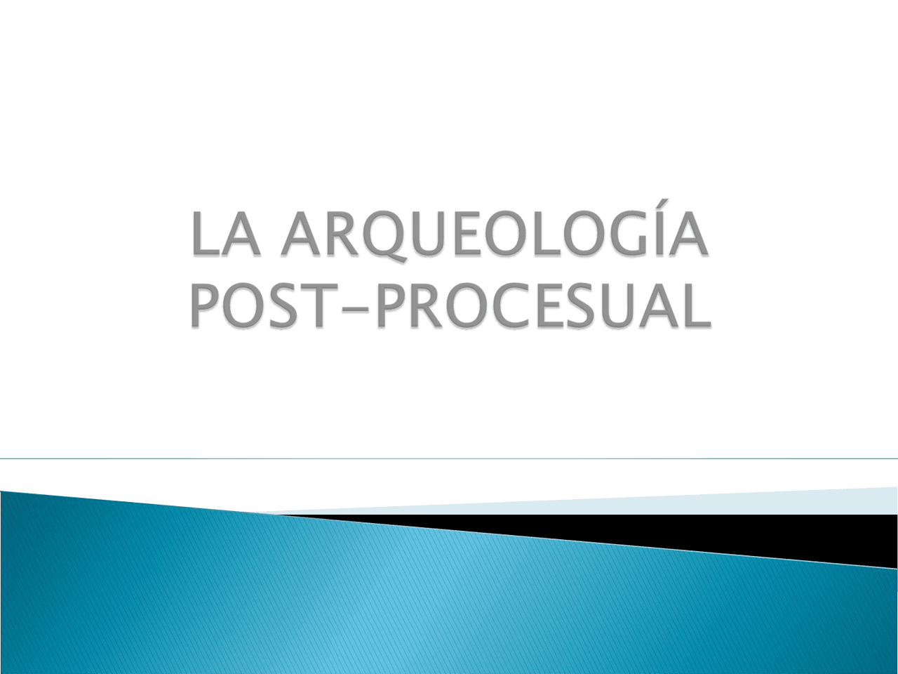 Post processual - Apuntes de Arqueología - Docsity
