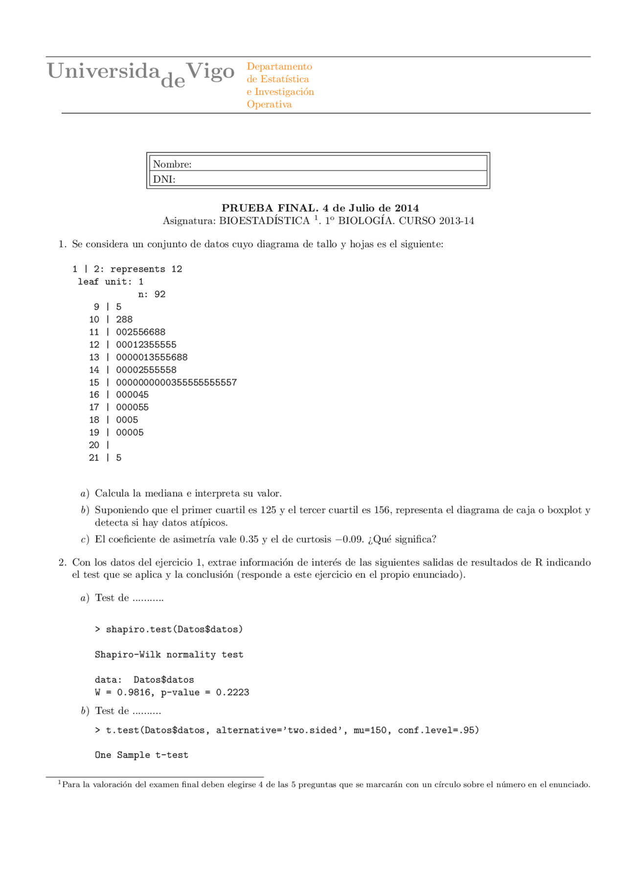 EXAMEN BIOESTADÍSTICA JULIO 2014 - Exámenes de Biología - Docsity