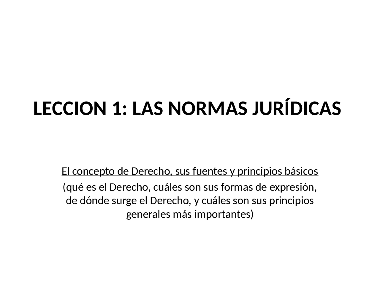 LECCION 1: LAS NORMAS JURÍDICAS El concepto de Derecho, s - Apuntes de ...