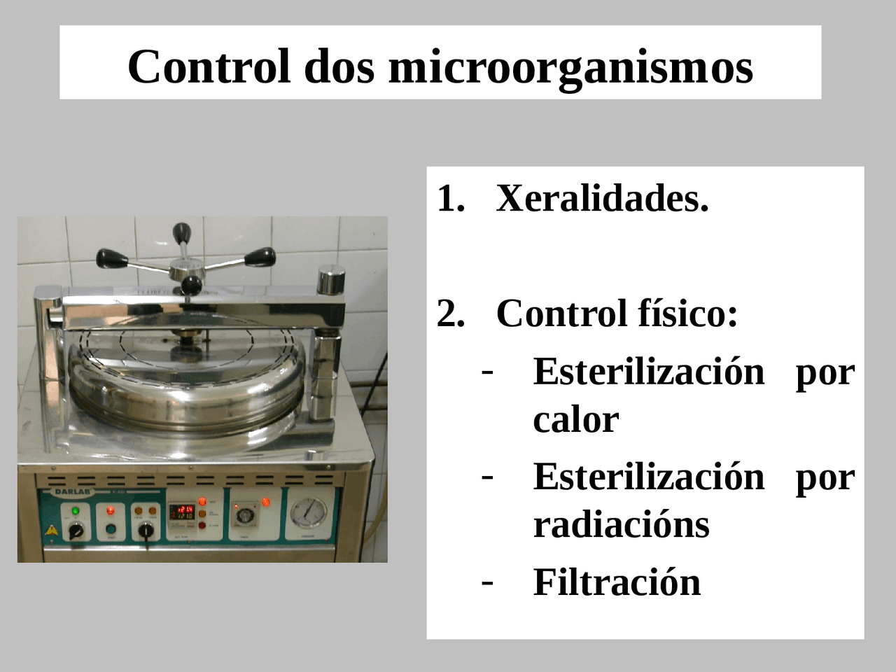 Control dos microorganismos 1.Xeralidades. 2.Control físico Ester ...