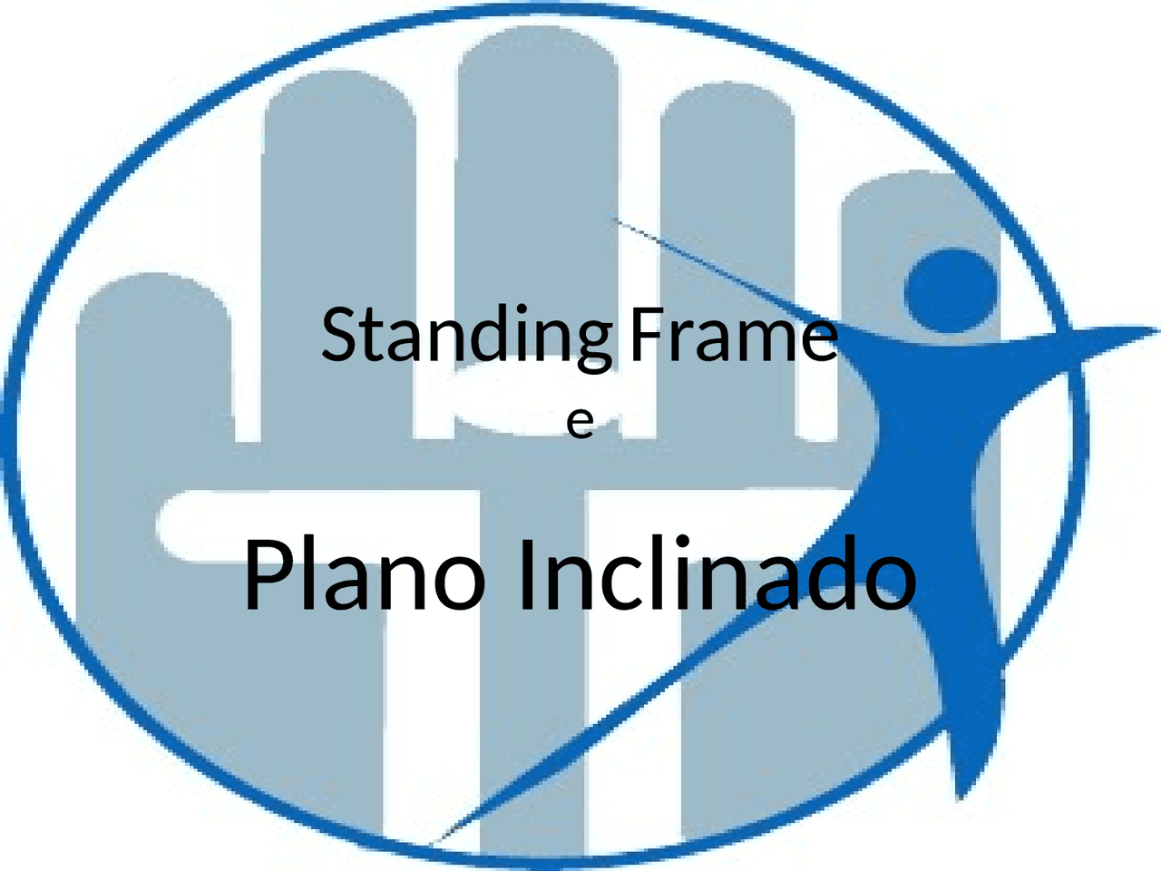 Standing Frame - Trabalho acerca do standing frame e planos inclinados ...