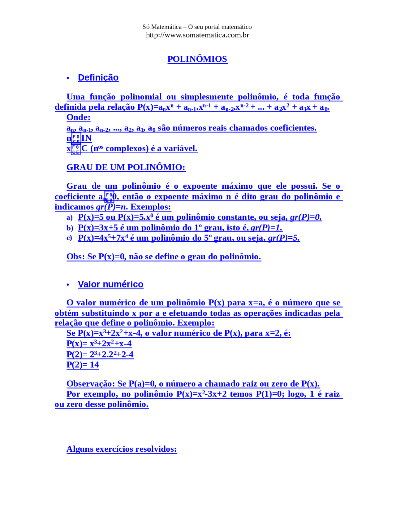 POLINÔMIOS Definição Uma função polinomial ou simplesmente polinô ...