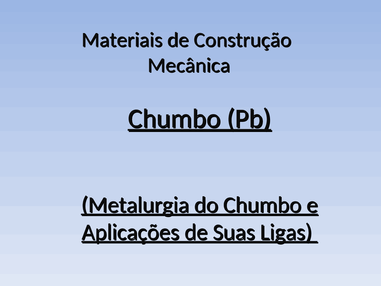 Chumbo (Pb) - Metalurgia do Chumbo e Aplicação de suas Ligas - Docsity