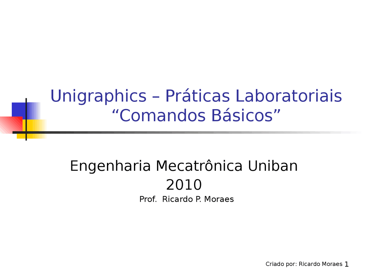 Unigraphics – Práticas Laboratoriais “Coman - Familiarização da ...