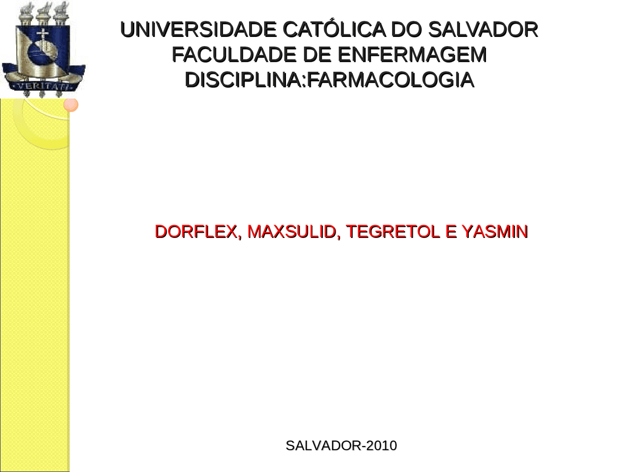 Farmacologia - dorflex,tegretol,yasmin, maxsulid - Docsity