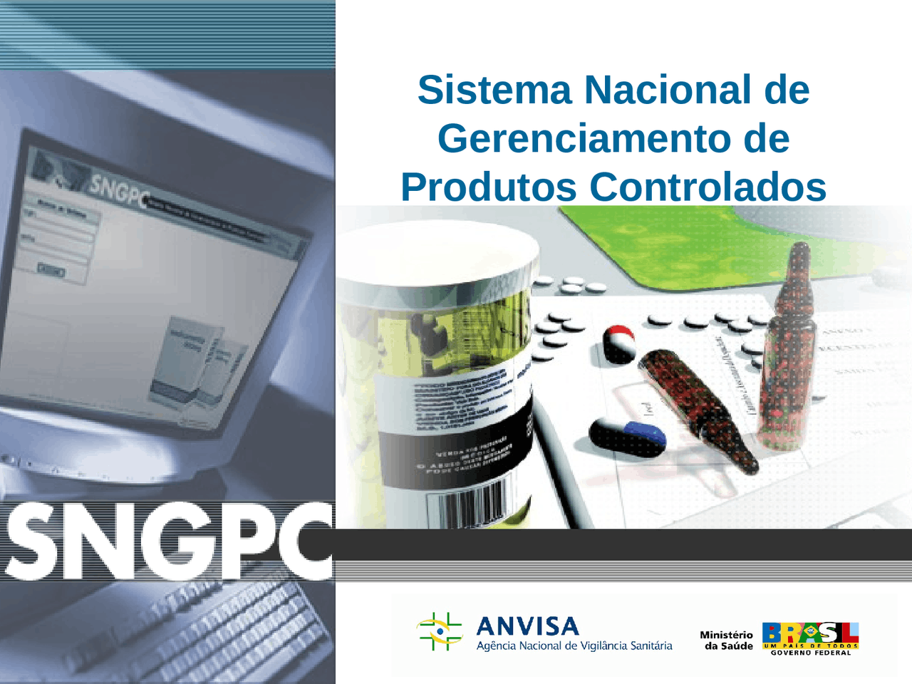 Sistema Nacional de Gerenciamento de Produtos Controlados - O SNGPC ...