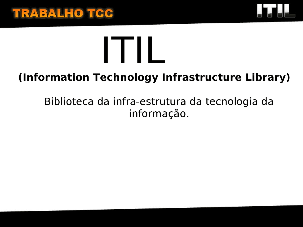 Information technology infrastructure library (ITIL) - TRABALHO SOBRE ITIL - Docsity