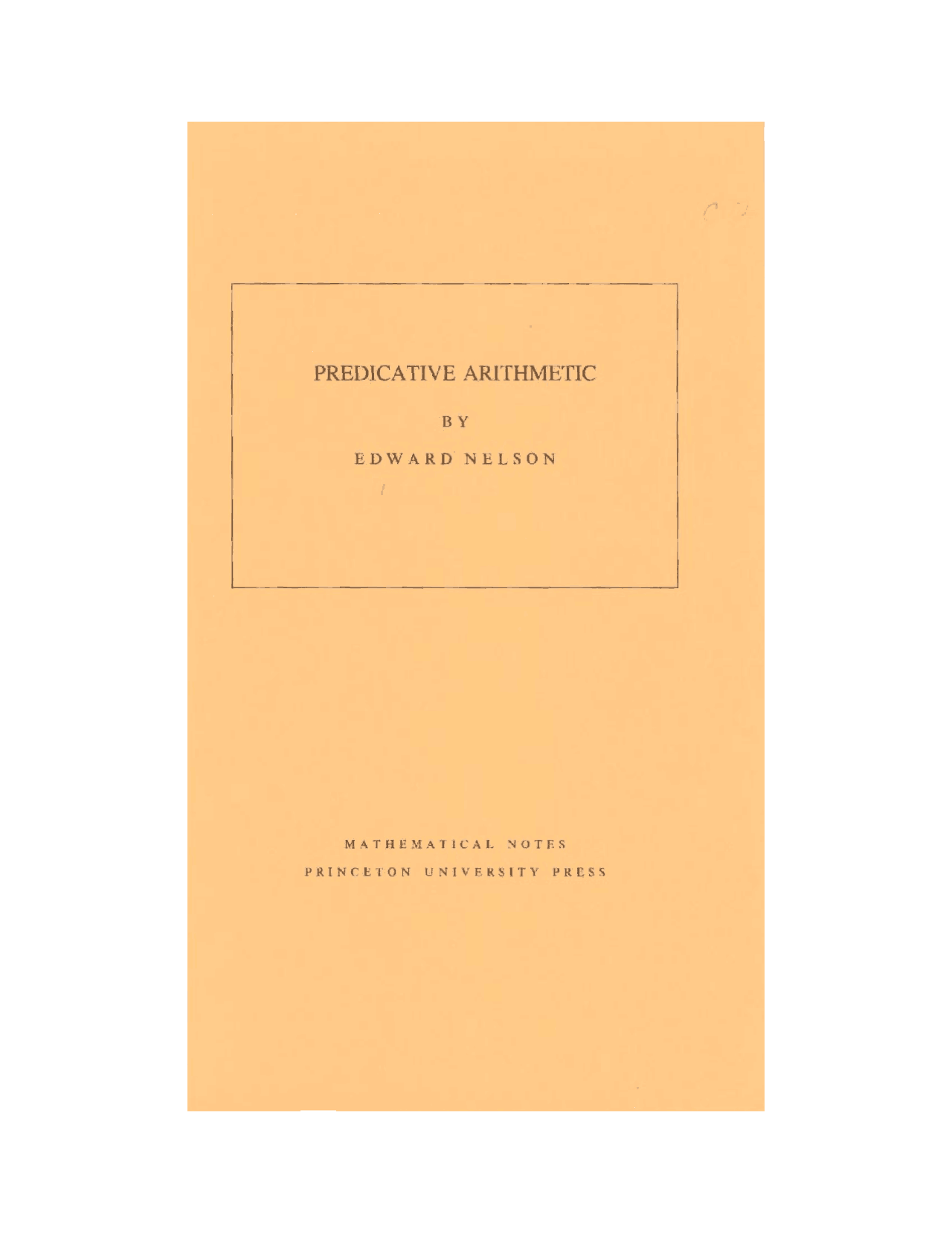 Predicative Arithmetic - Predicative Arithmetic - Edward Nelson - Docsity
