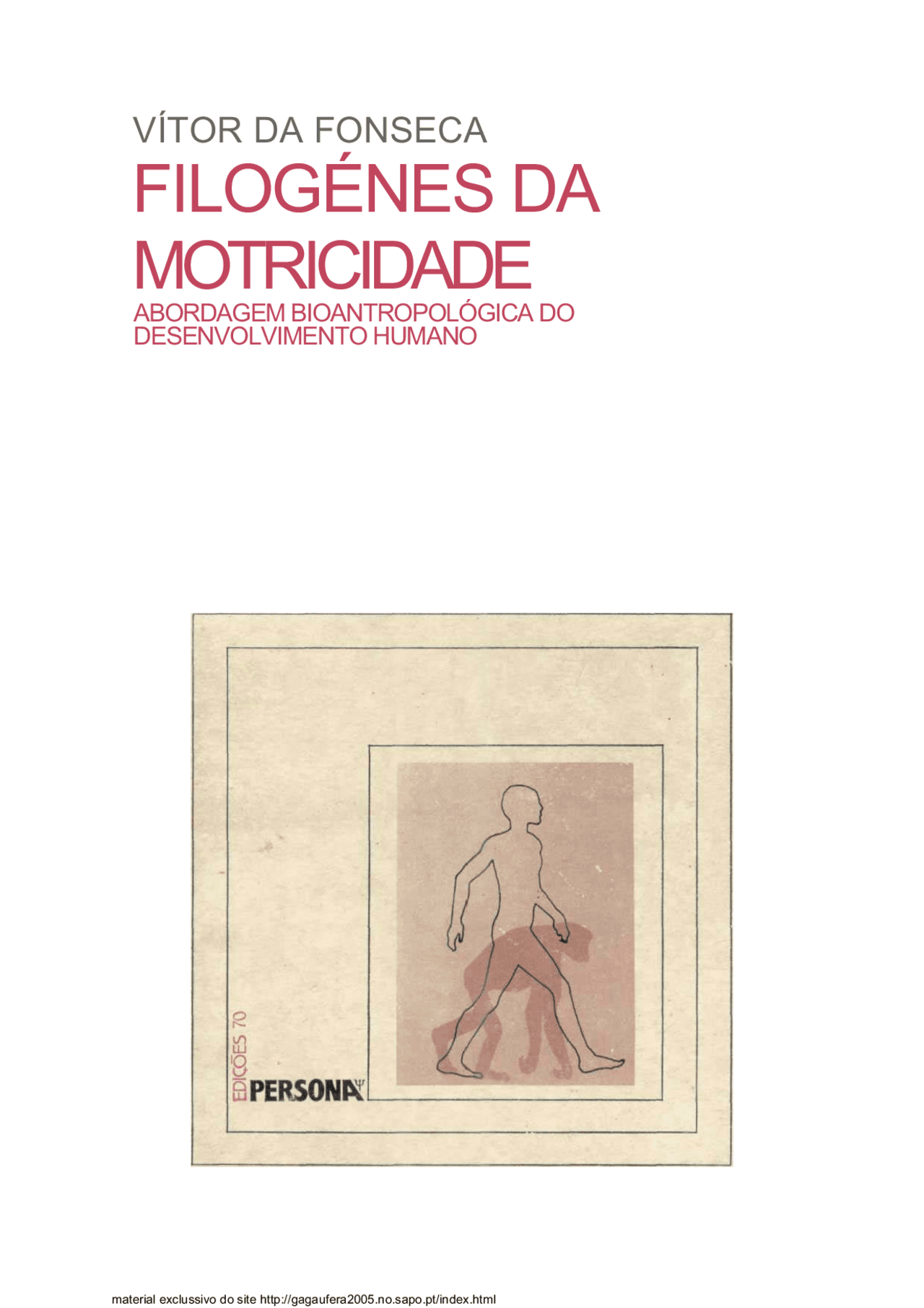 FILOGENESE DA MOTRICIDADE HUMANA Vitor da Fonseca - 1982 - Abordagem ...