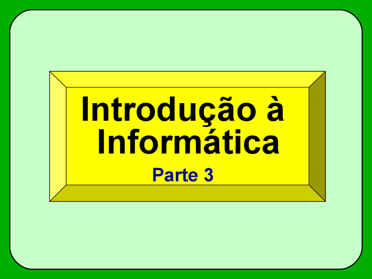 Introdução a informatica 3 - Evolução da informatica - Docsity