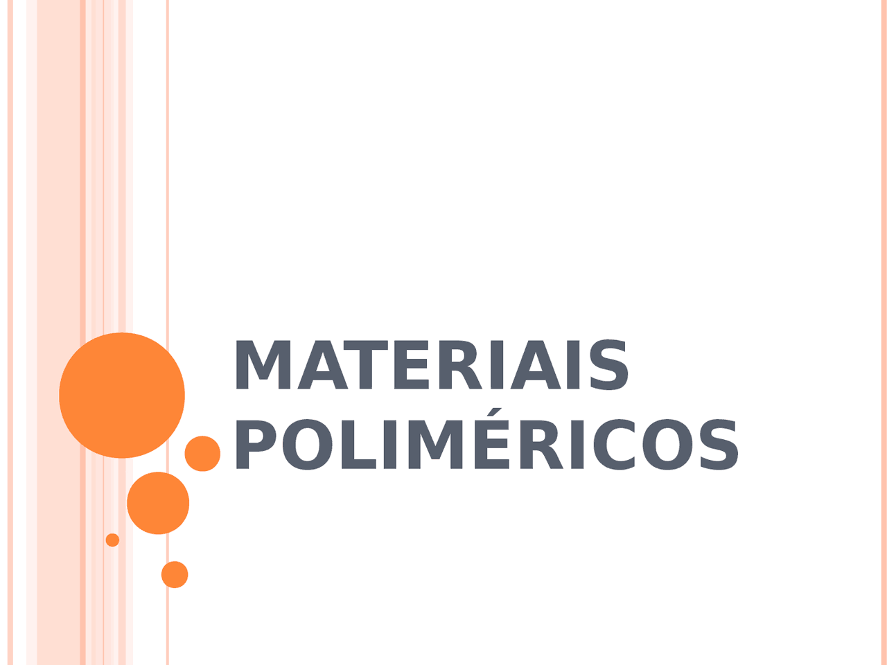 Materiais poliméricos - Apresentação de ppt sobre os polímeros e suas ...