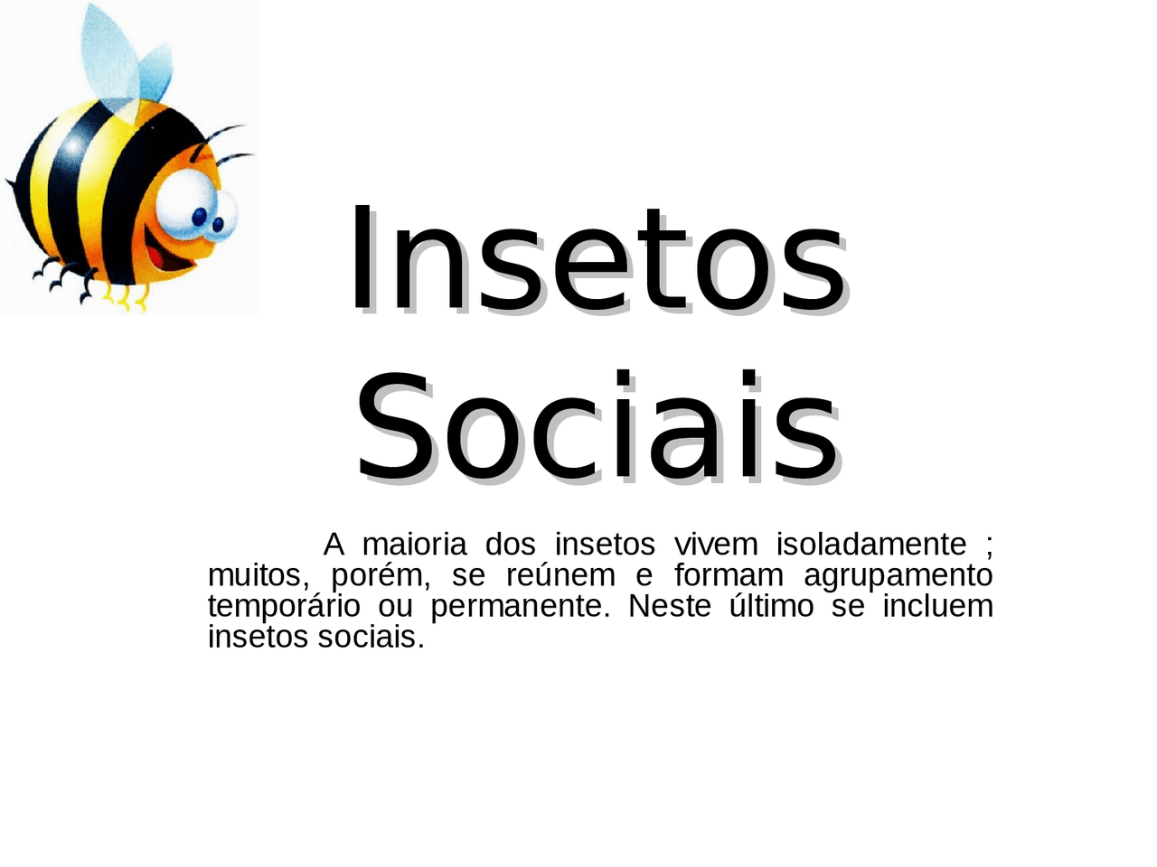 Insetos Sociais - Introdução - Os insetos com tendência à vida ...