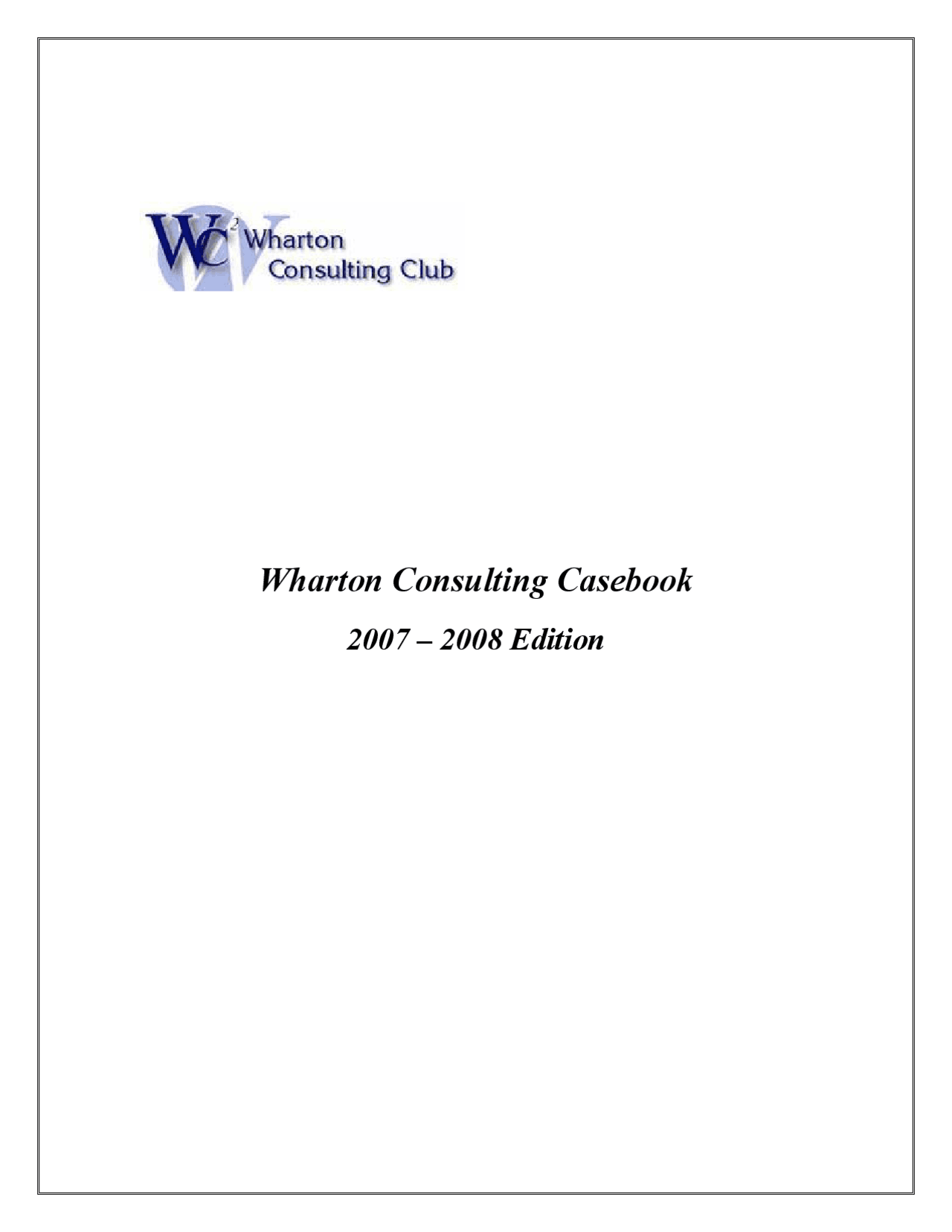 Wharton Casebook 2007-2008 - Casebook do Wharton Consulting Club - Docsity