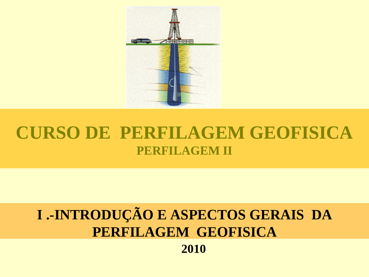 Perfilagem Geofisica - Introducao Aspectos Gerais da PGeofisica.ppt ...