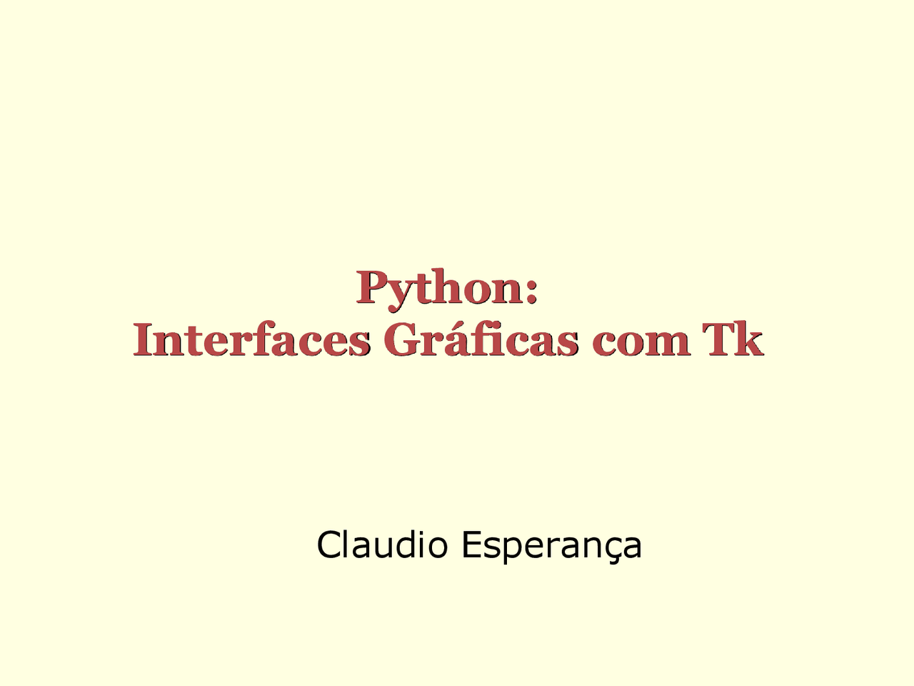 Programando Em Python Interfaces Graficas Com Tk Tkinter Interfaces 4788