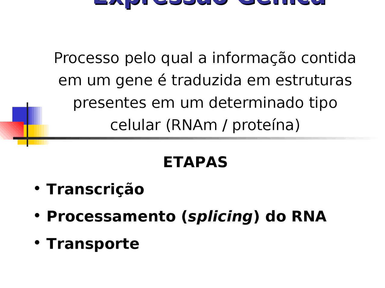 Estudo da expressão gênica - Síntese de DNA - Estudo da expressão ...