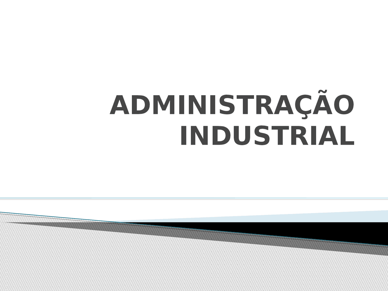 Administração industrial - principios da administração industrial ...