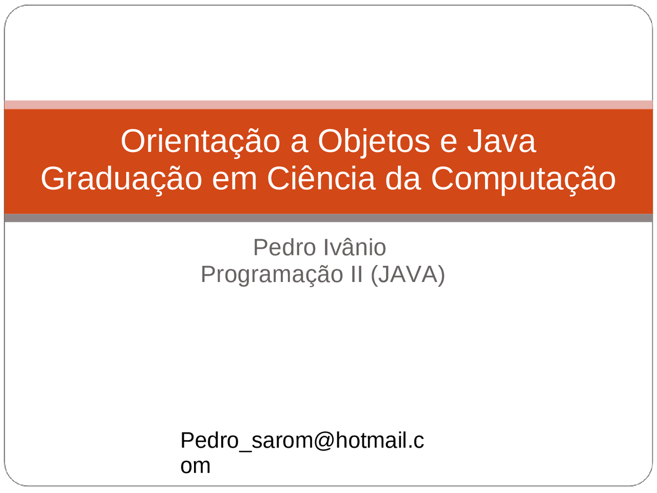 Objetos Classes Metodos Eatributos Aula De Programação Em Java