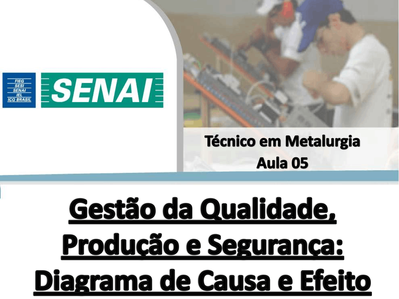 Gestão Da Qualidade Aula 05 Gestão Da Qualidade Iv Causa E Efeito