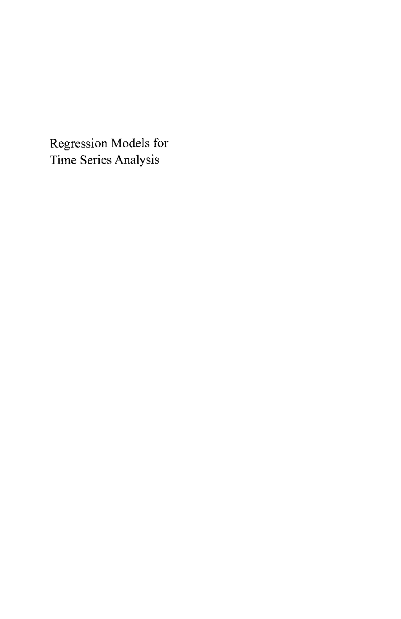 Wiley - Regression Models for Time Series Analysis - A book about Time Series Analisys - Docsity