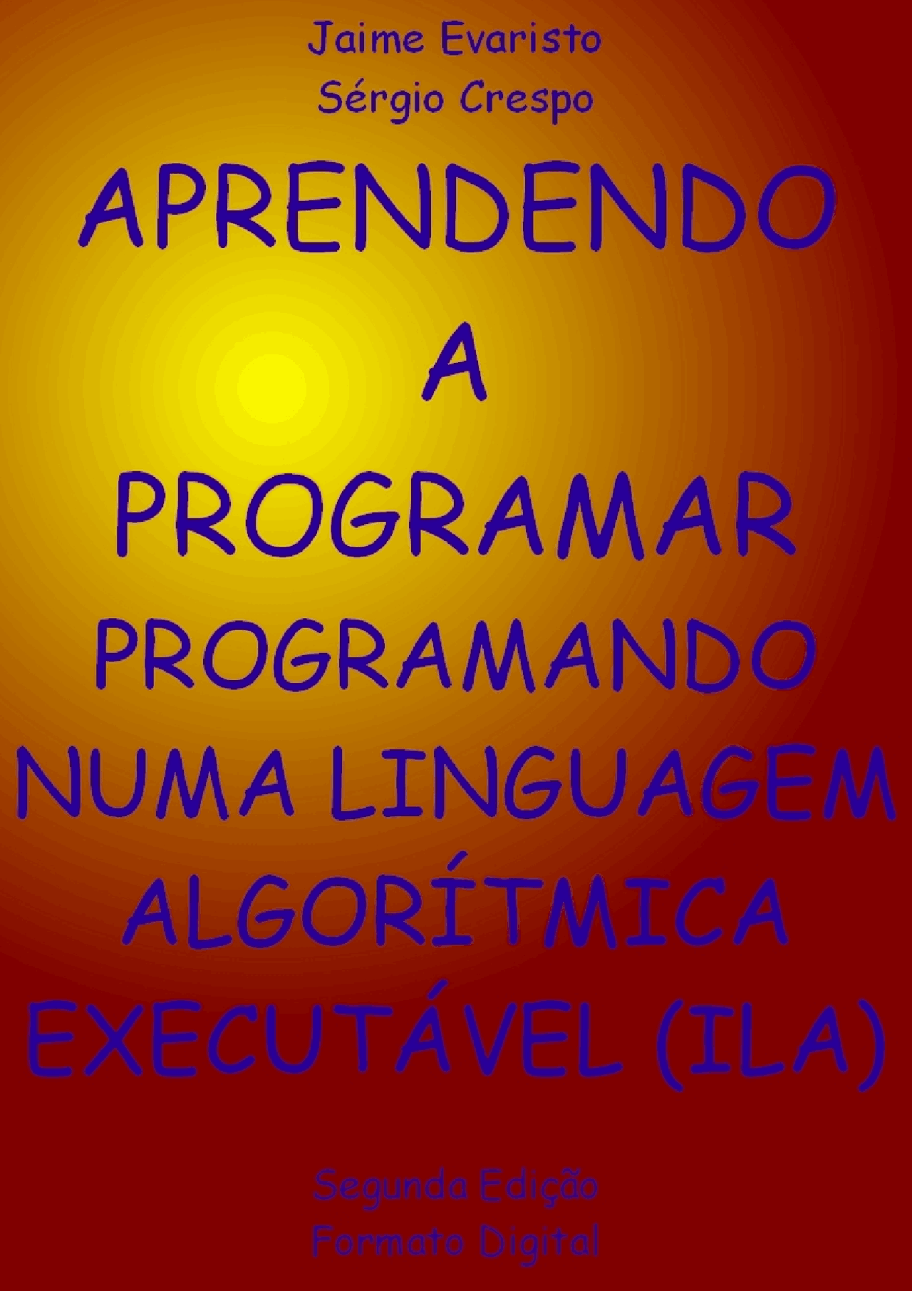 Programando a linguagem algorítmica executável - Aprendendo a programar: programando - Docsity