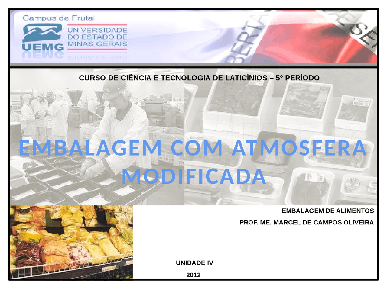 Aula 13 - embalagem - atmosfera modificada (am) - Atmosfera modificada ...