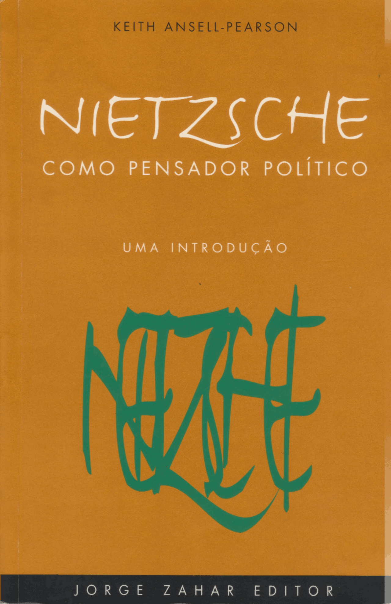 ANSELL-PEARSON, Keith. Nietzsche Como Pensador Político