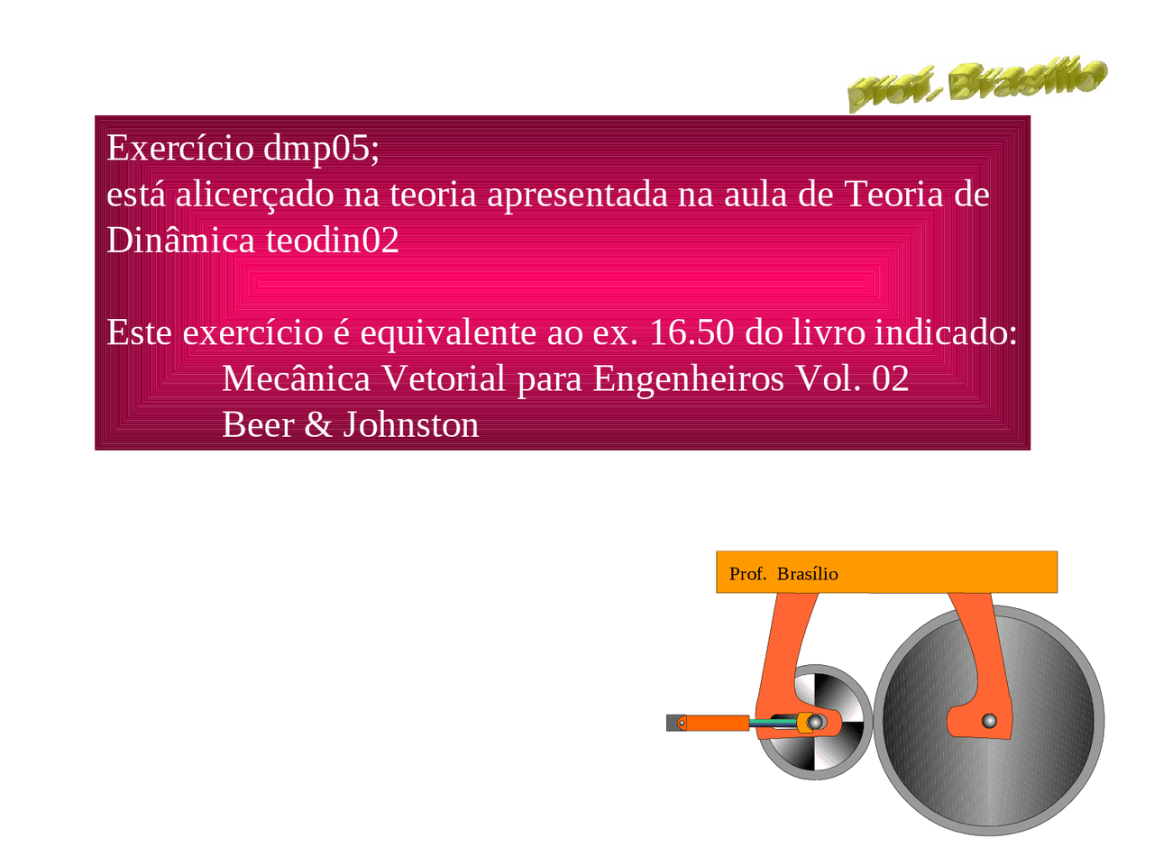 Dinâmica dos Sistemas - 1650 - Dinâmica dos Sistemas - Docsity