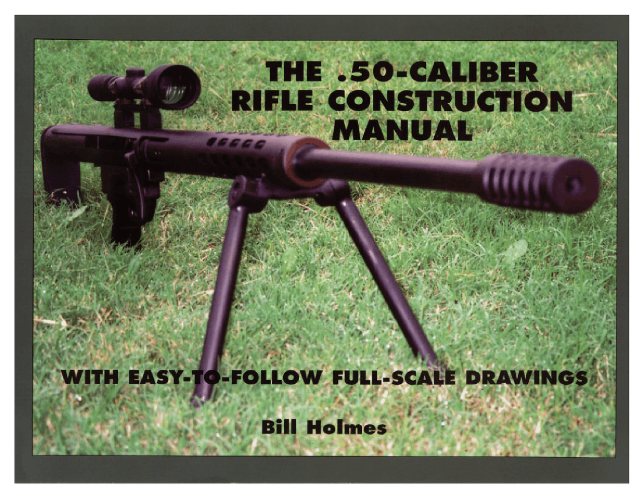 50cal Rifle Construction Manual - Construction Manual - Docsity