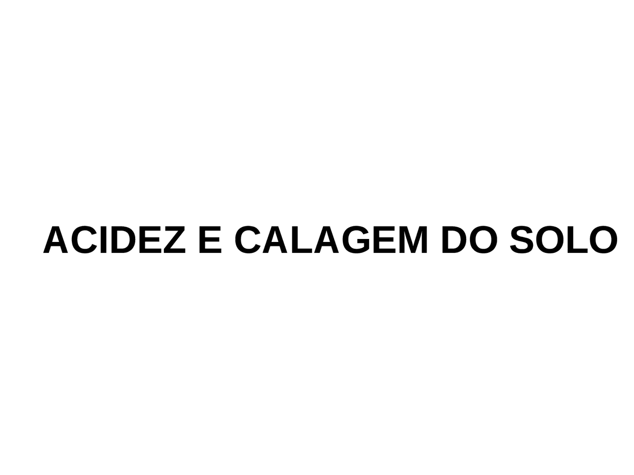 4 Aula Acidez E Calagem Do Solo Aula Sobre Acidez E Calagem Do Solo