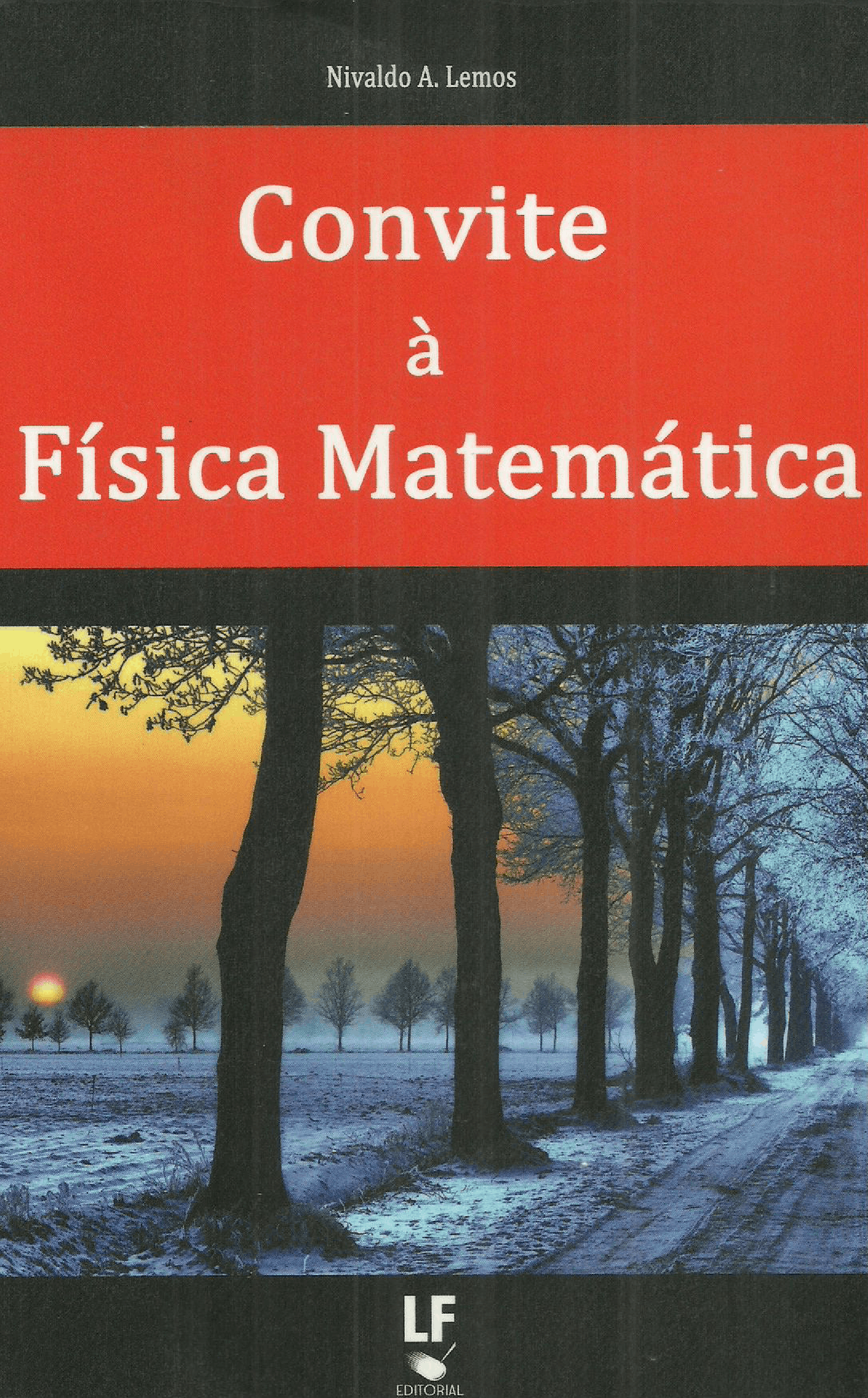 Nivaldo A Lemos Convite A Fisica Matematica 2013 505 Pp