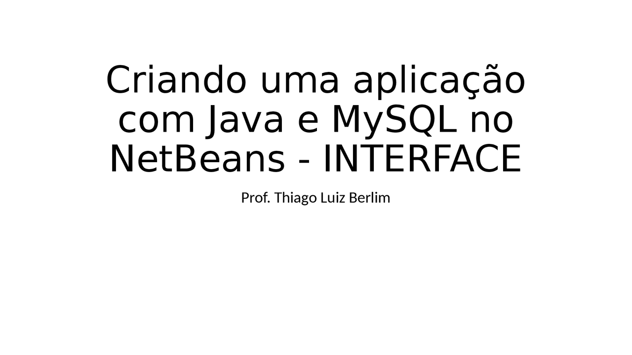 Criando uma aplicação com Java e MySQL - parte II - Criando interface ...