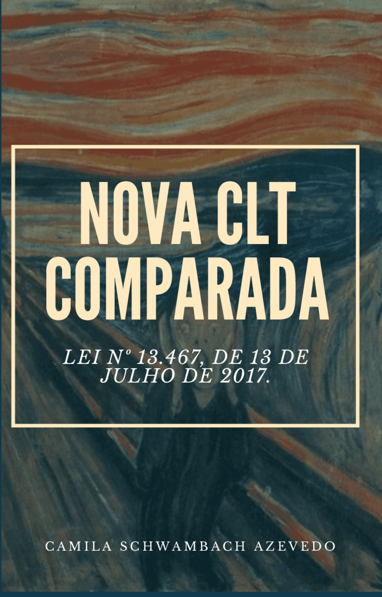 Nova CLT Comparada - Camila Schwambach Azevedo - 2017 - NOVA CLT COMPARADA - Docsity
