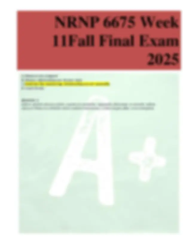 NRNP 6675 Week 11 Fall Final Exam 2025 NRNP 6675 Week 11Fall Final Exam ...
