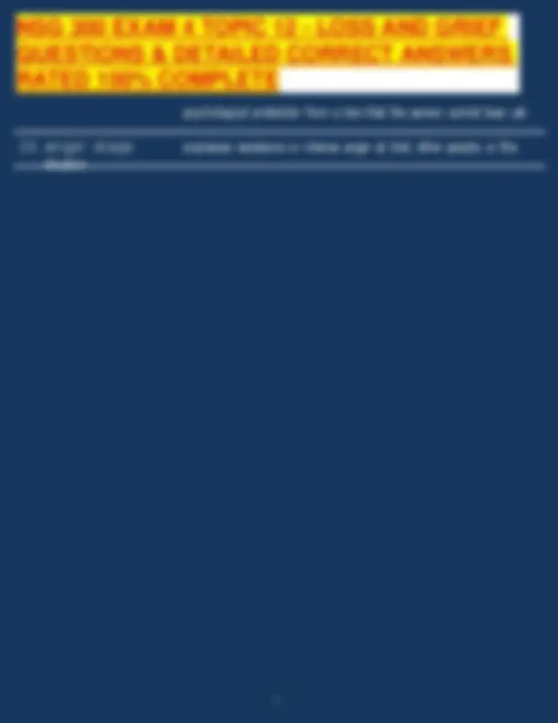 NSG 300 EXAM 4 TOPIC 12 - LOSS AND GRIEF QUESTIONS & DETAILED CORRECT ANSWERS RATED 100% C ...