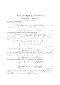 Homework 2: Feynman Parametrization, Loop Integrals, The Volume Element in D Dimensions and the ...